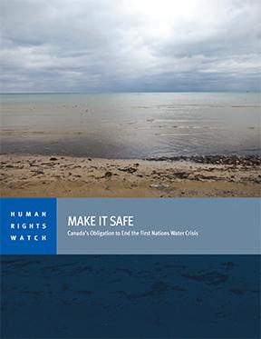 REPORT: Make it Safe Canada’s Obligation to End the First Nations Water ...