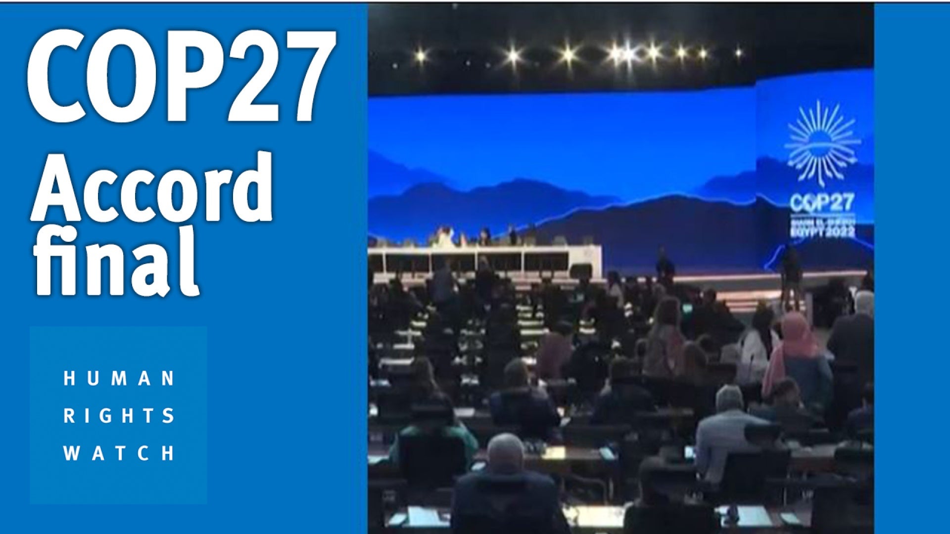 COP27 : Un accord historique mais incomplet | Human Rights Watch