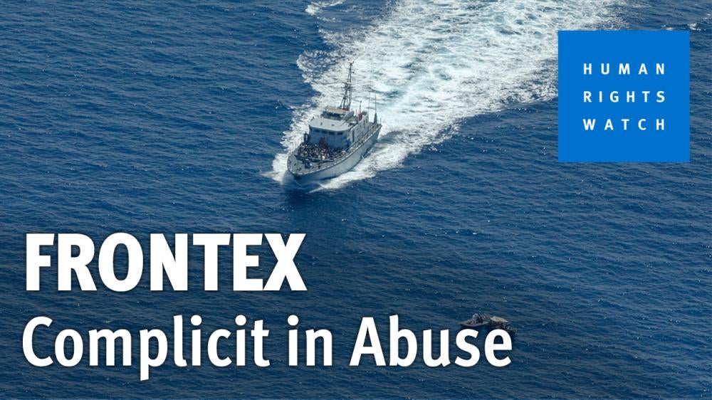EU: Frontex Complicit in Abuse in Libya | Human Rights Watch