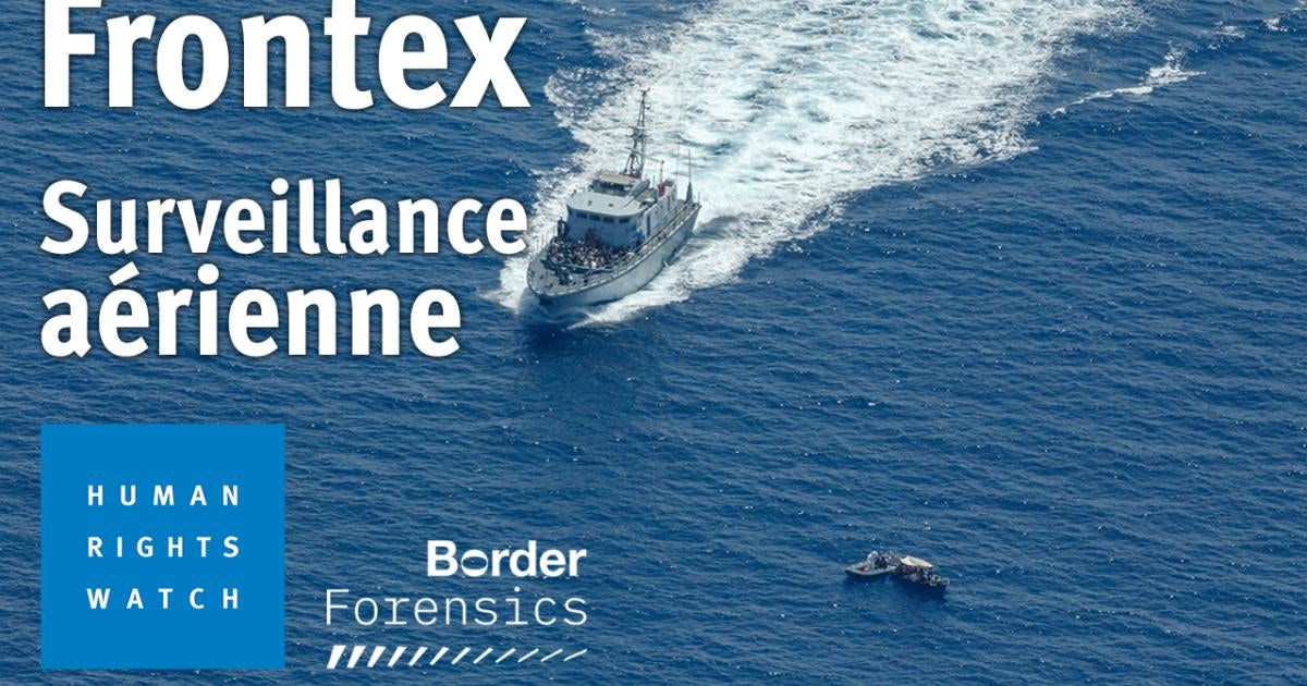 Frontex : Surveillance aérienne de la Méditerranée | Human Rights Watch